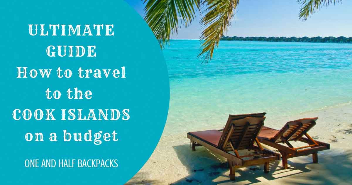 The ultimate guide how to travel to the Cook Islands on a budget - One ...