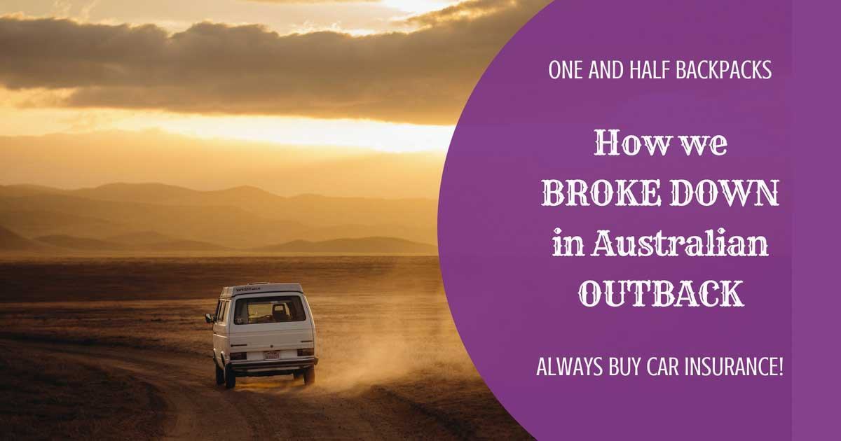 How we broke down in the Australian Outback - One and Half backpacks