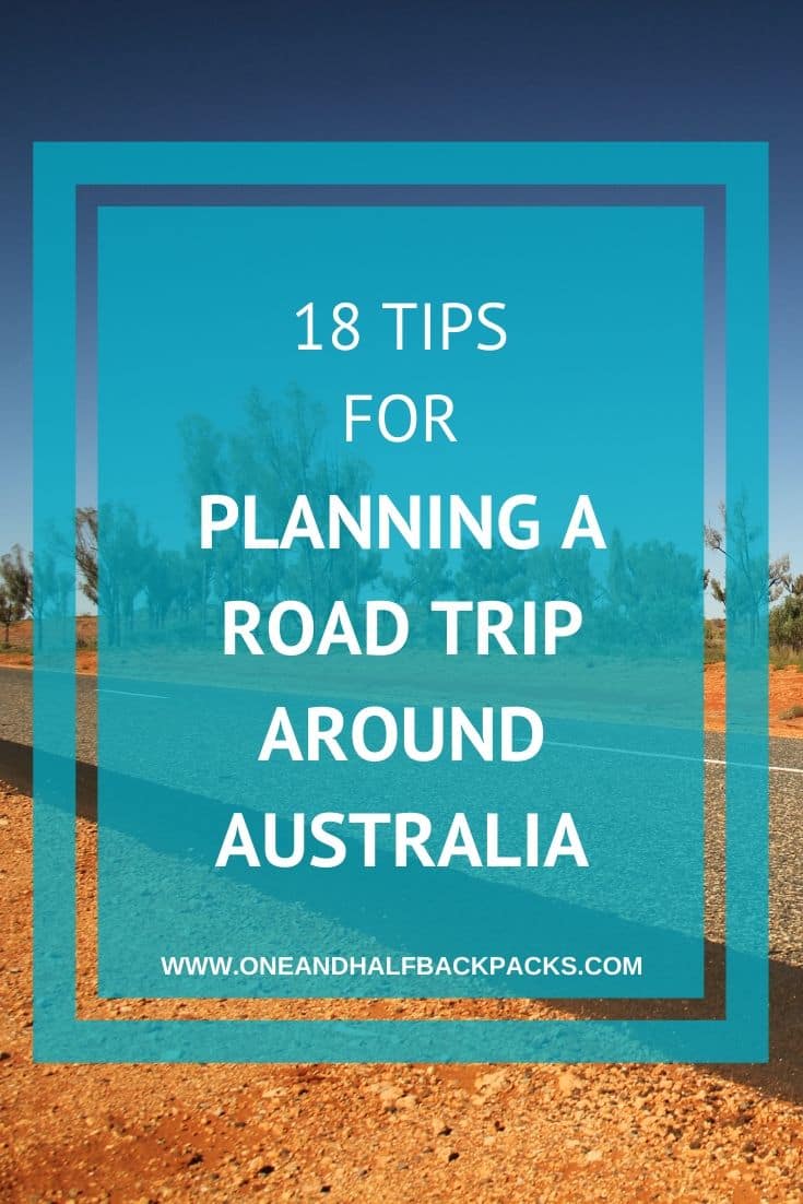 18 Tips for planning a road trip around Australia - One and Half backpacks